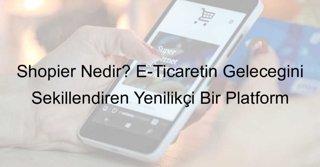 Shopier Nedir? Shopier Nerede Kullanılır? - MarkaHost